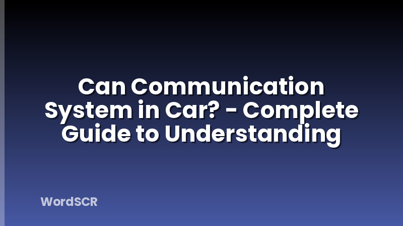 Can Communication System In Car? - Complete Guide To Understanding ...