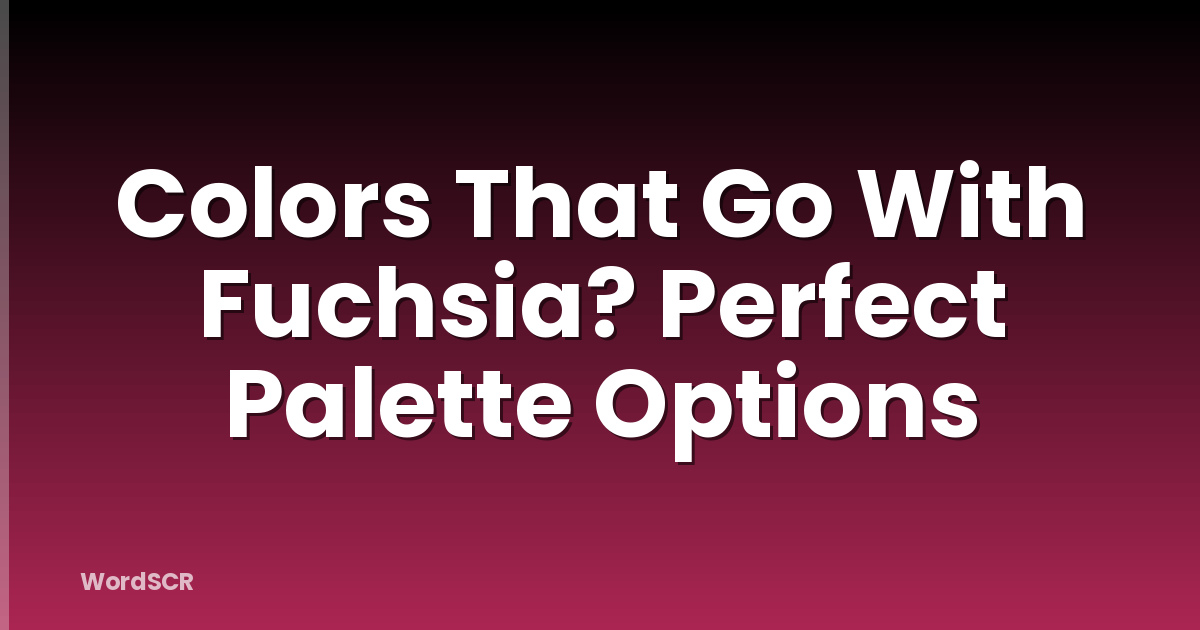 Colors That Go With Fuchsia? Perfect Palette Options | WordSCR