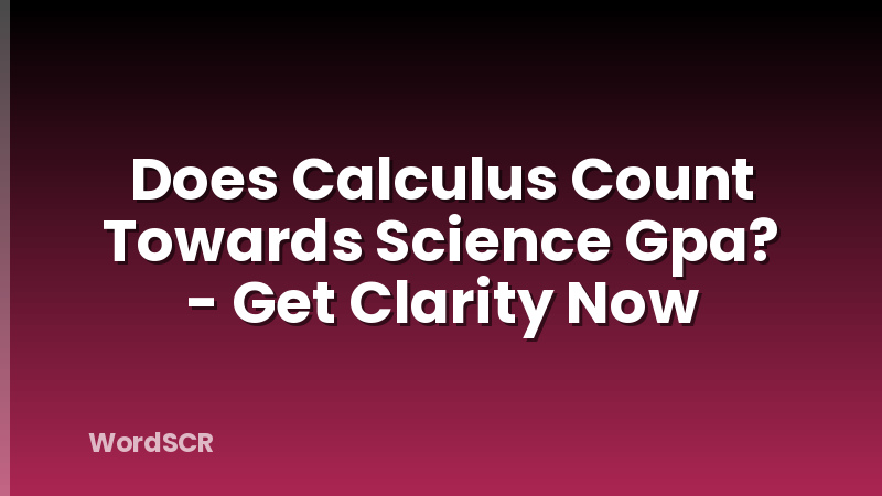 Does Calculus Count Towards Science Gpa? - Get Clarity Now | WordSCR