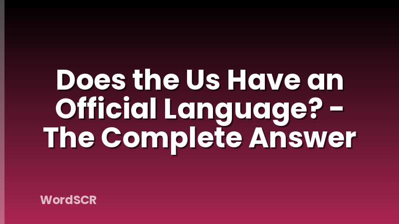 Does The Us Have An Official Language? - The Complete Answer | WordSCR
