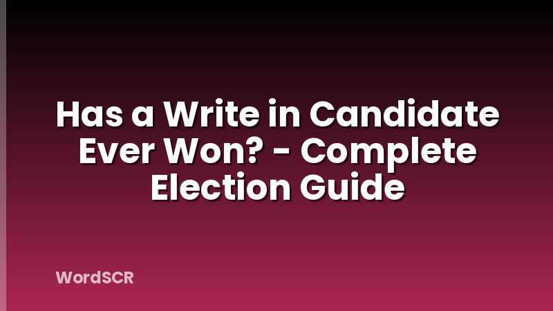 Has A Write In Candidate Ever Won? - Complete Election Guide | WordSCR
