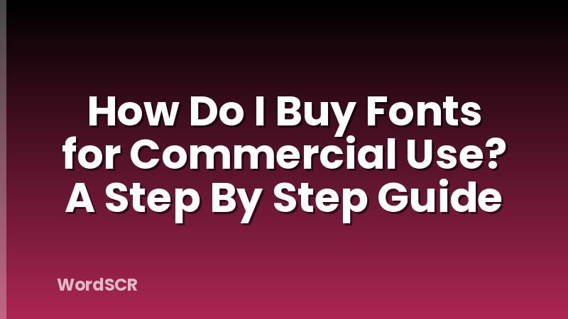How Do I Buy Fonts For Commercial Use? A Step By Step Guide | WordSCR