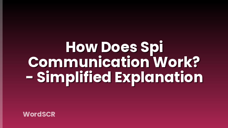 How Does Spi Communication Work? - Simplified Explanation | WordSCR