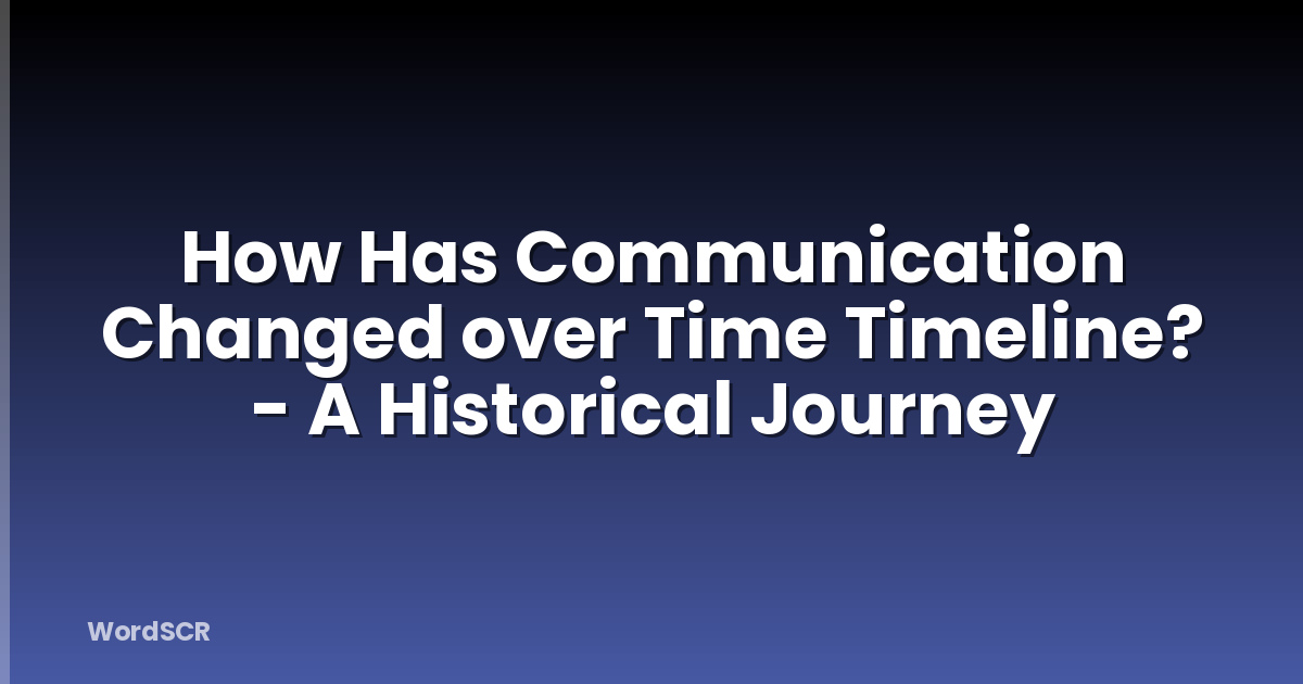 How Has Communication Changed Over Time Timeline? - A Historical ...