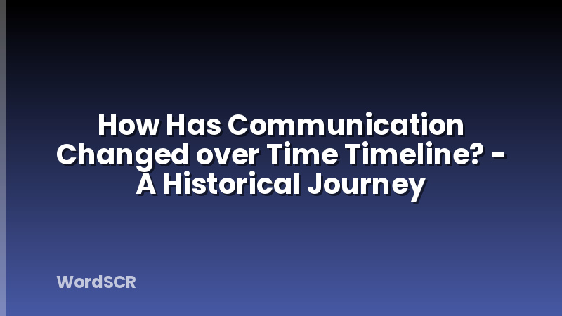 How Has Communication Changed Over Time Timeline? - A Historical ...