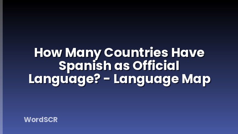 How Many Countries Have Spanish As Official Language? - Language Map ...