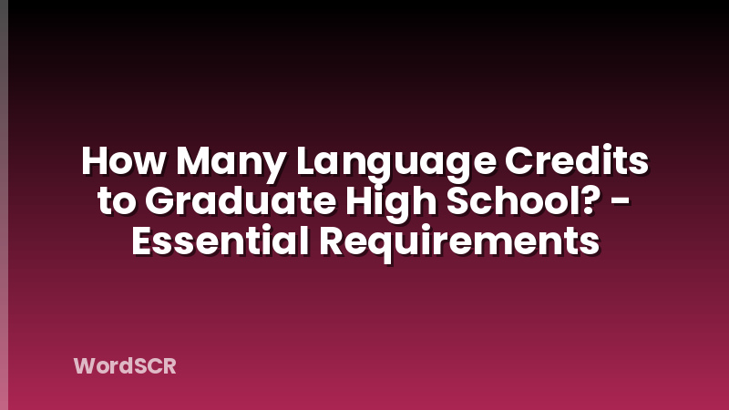 How Many Language Credits To Graduate High School? - Essential ...