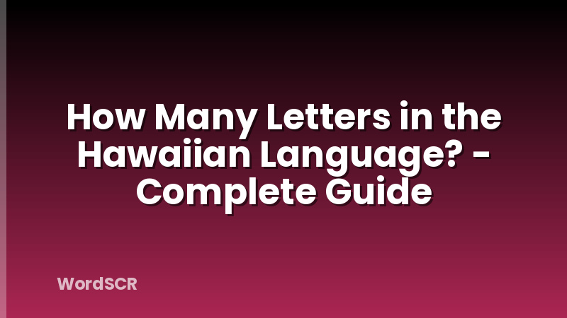 How Many Letters In The Hawaiian Language? - Complete Guide | WordSCR
