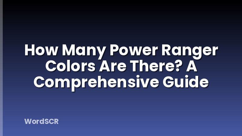 How Many Power Ranger Colors Are There? A Comprehensive Guide | WordSCR