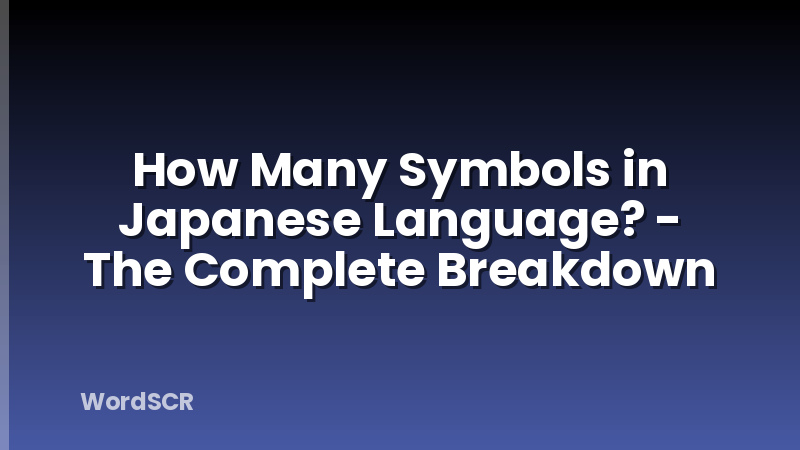 How Many Symbols In Japanese Language? - The Complete Breakdown | WordSCR