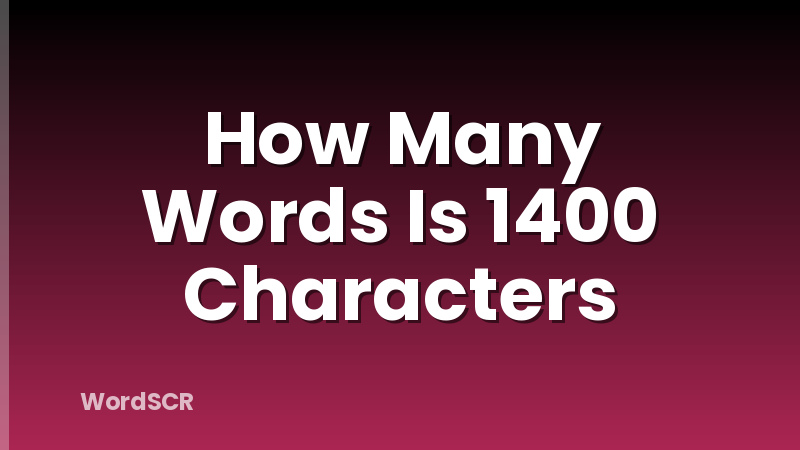 How Many Words Is 1400 Characters | WordSCR