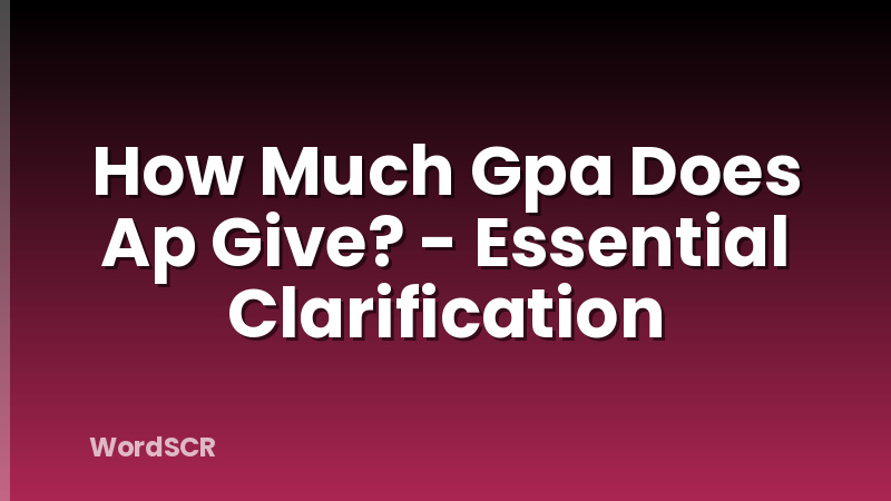 How Much Gpa Does Ap Give? - Essential Clarification | WordSCR