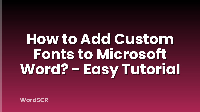 How To Add Custom Fonts To Microsoft Word? - Easy Tutorial | WordSCR