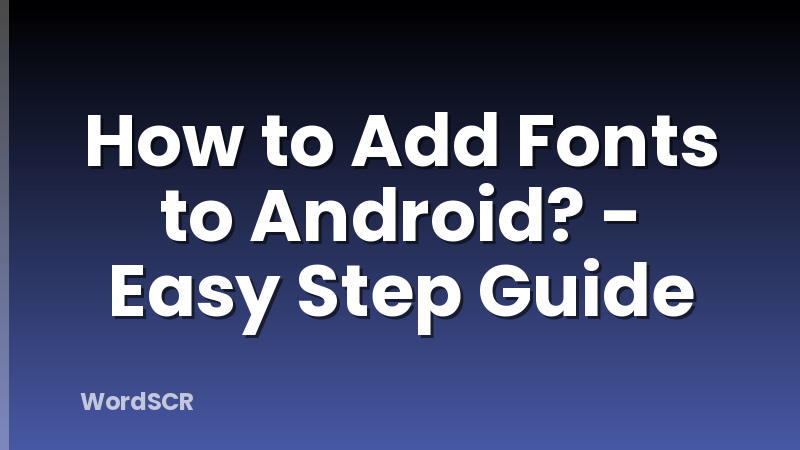 How To Add Fonts To Android? - Easy Step Guide | WordSCR