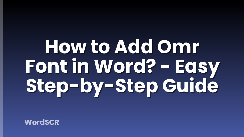 How To Add Omr Font In Word? - Easy Step-by-Step Guide | WordSCR