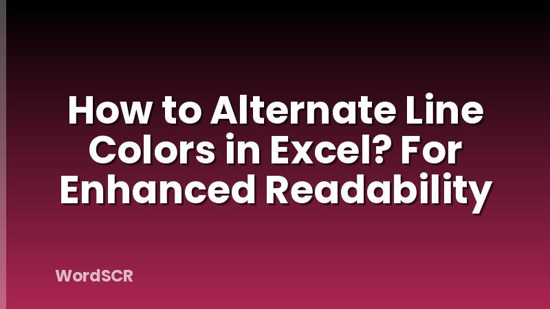 How To Alternate Line Colors In Excel? For Enhanced Readability | WordSCR