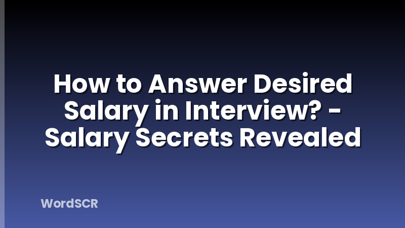 How To Answer Desired Salary In Interview? - Salary Secrets Revealed ...