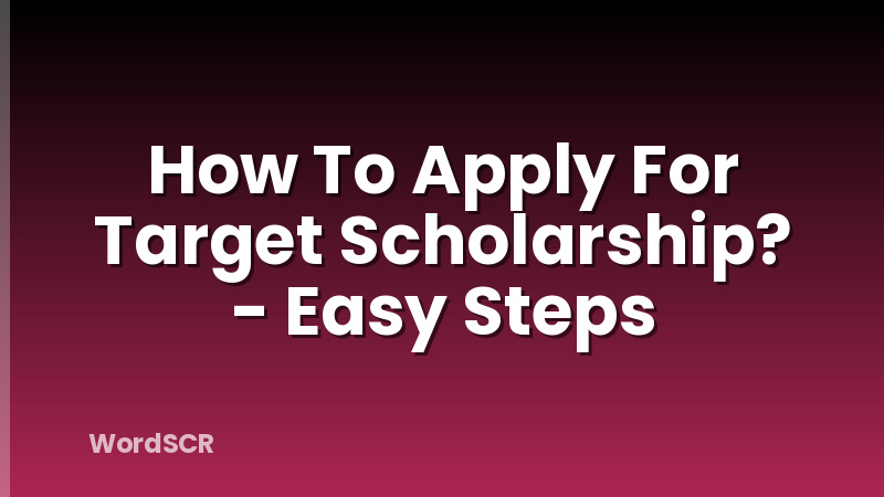 How To Apply For Target Scholarship? - Easy Steps | WordSCR
