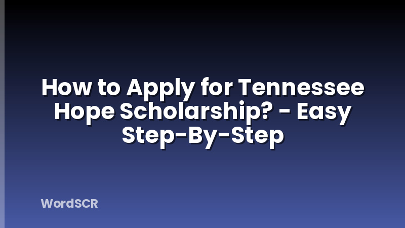 How To Apply For Tennessee Hope Scholarship? - Easy Step-By-Step | WordSCR