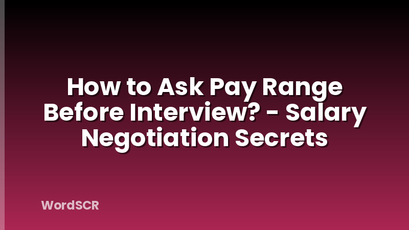 How To Ask Pay Range Before Interview? - Salary Negotiation Secrets ...