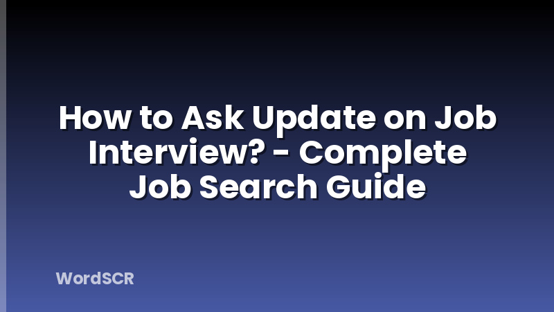 How To Ask Update On Job Interview? - Complete Job Search Guide | WordSCR