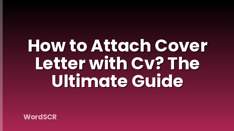 How To Attach Cover Letter With Cv? The Ultimate Guide | WordSCR