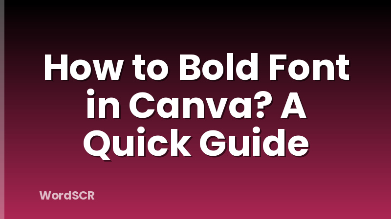 How To Bold Font In Canva? A Quick Guide | WordSCR