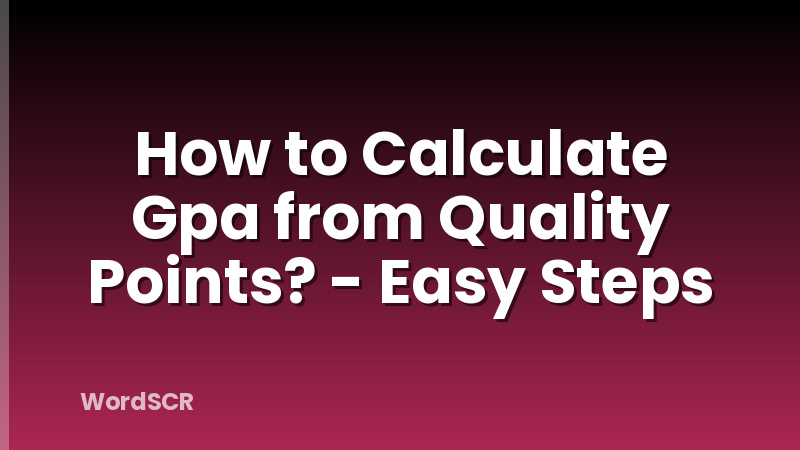 How To Calculate Gpa From Quality Points? - Easy Steps | WordSCR