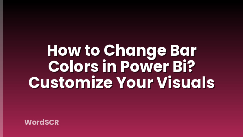 How To Change Bar Colors In Power Bi? Customize Your Visuals | WordSCR
