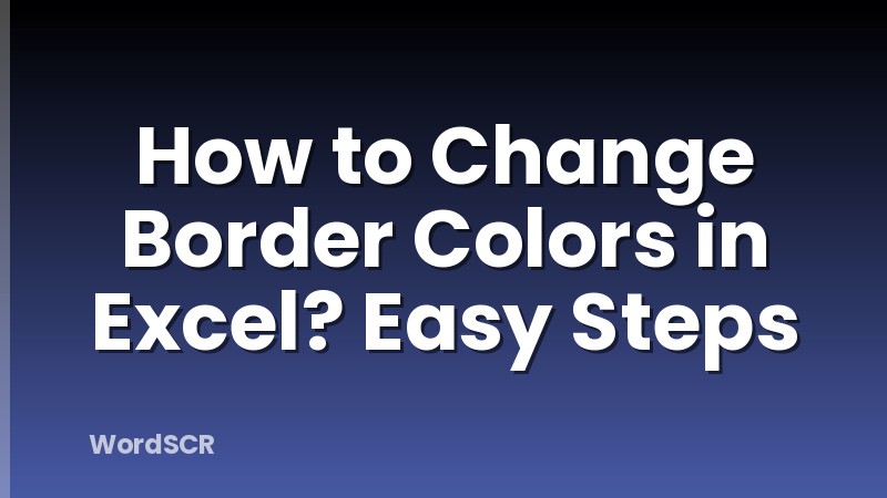 How To Change Border Colors In Excel? Easy Steps | WordSCR