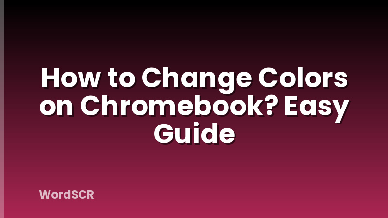How To Change Colors On Chromebook? Easy Guide | WordSCR
