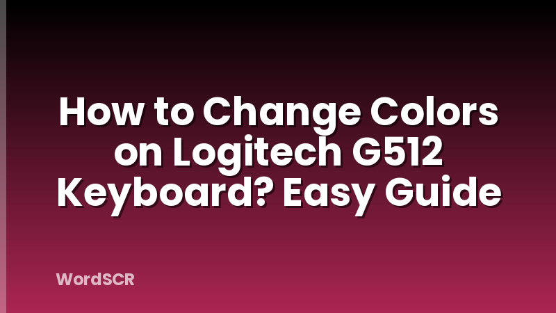 How To Change Colors On Logitech G512 Keyboard? Easy Guide | WordSCR