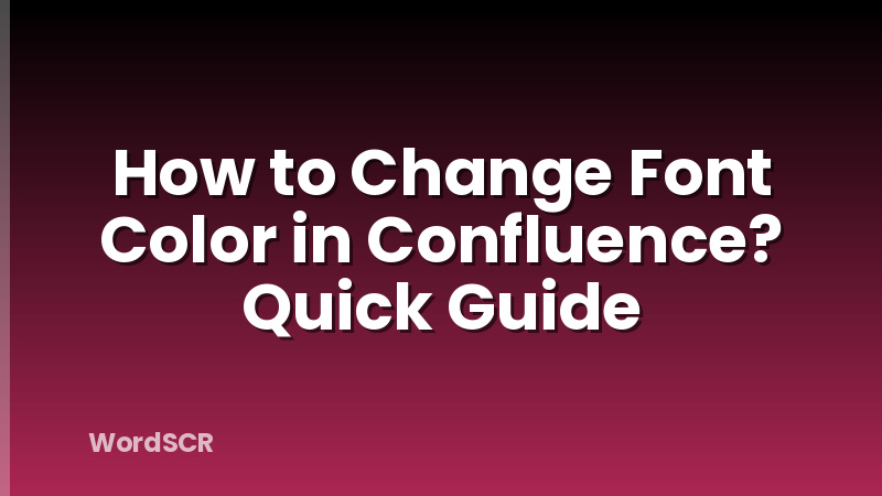 How To Change Font Color In Confluence? Quick Guide | WordSCR