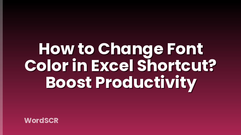 How To Change Font Color In Excel Shortcut? Boost Productivity | WordSCR