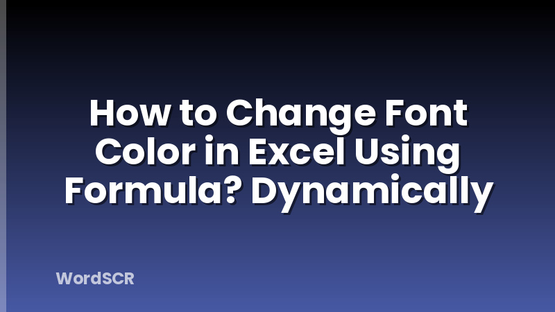 How To Change Font Color In Excel Using Formula? Dynamically | WordSCR