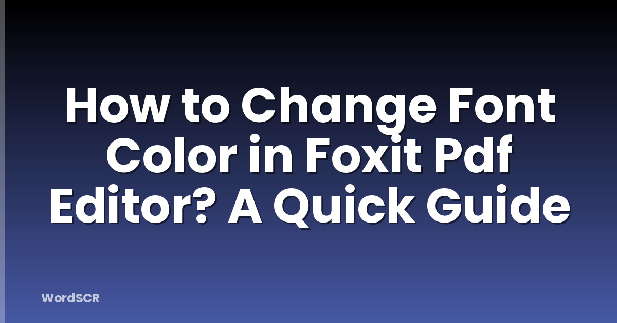 How To Change Font Color In Foxit Pdf Editor? A Quick Guide | WordSCR