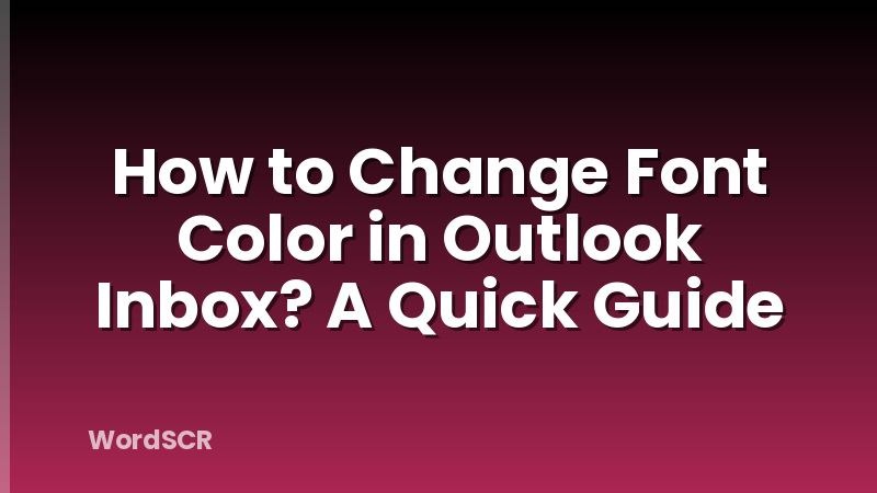 How To Change Font Color In Outlook Inbox? A Quick Guide | WordSCR