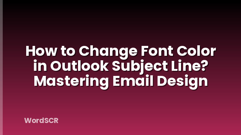 How To Change Font Color In Outlook Subject Line? Mastering Email ...