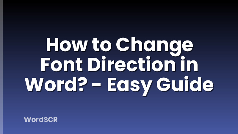 How To Change Font Direction In Word? - Easy Guide | WordSCR
