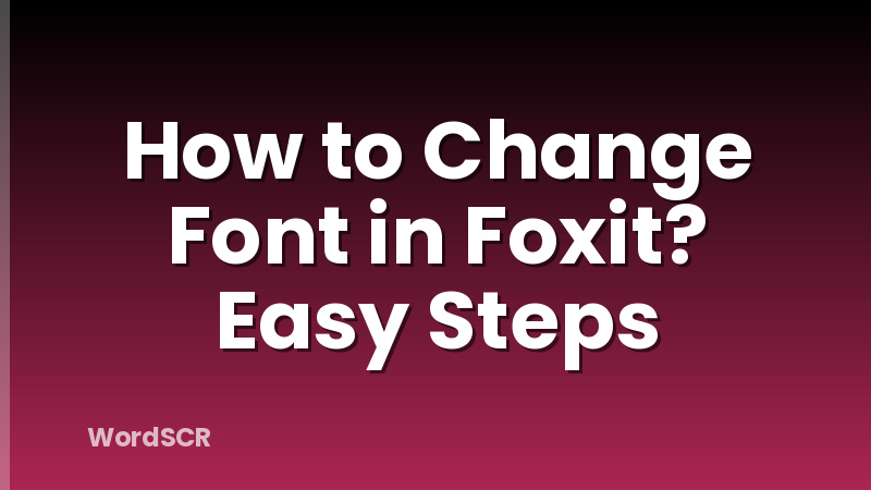 How To Change Font In Foxit? Easy Steps | WordSCR
