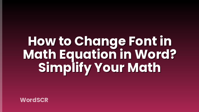 How To Change Font In Math Equation In Word? Simplify Your Math | WordSCR