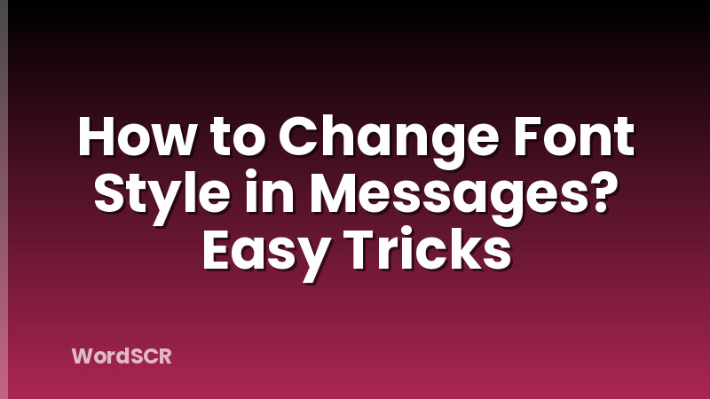How To Change Font Style In Messages? Easy Tricks | WordSCR