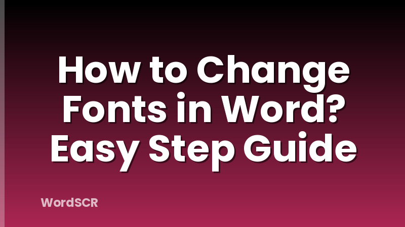 How To Change Fonts In Word? Easy Step Guide | WordSCR