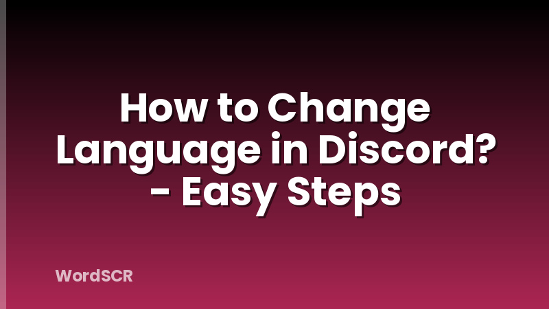How To Change Language In Discord? - Easy Steps | WordSCR
