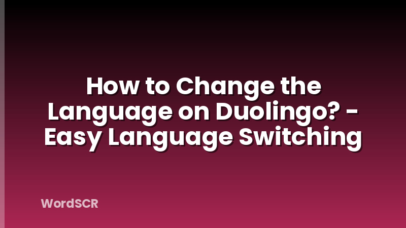 How To Change The Language On Duolingo? - Easy Language Switching | WordSCR