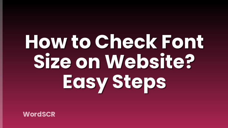 How To Check Font Size On Website? Easy Steps | WordSCR