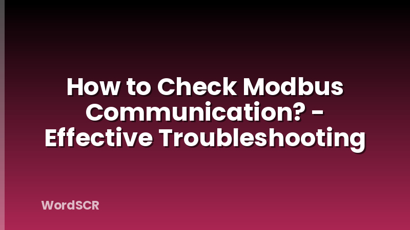 How To Check Modbus Communication? - Effective Troubleshooting | WordSCR