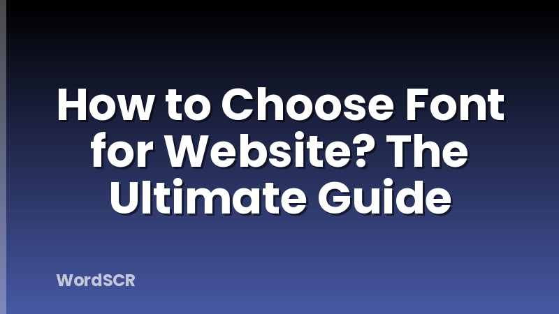 How To Choose Font For Website? The Ultimate Guide | WordSCR