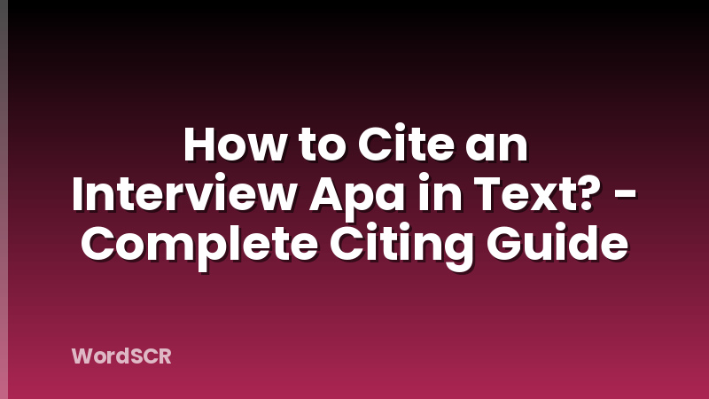 How To Cite An Interview Apa In Text? - Complete Citing Guide | WordSCR