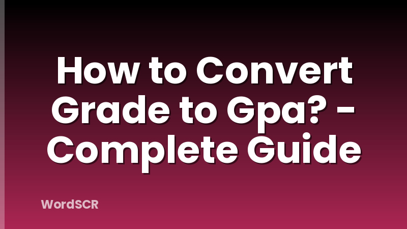 How To Convert Grade To Gpa? - Complete Guide | WordSCR